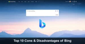 Top 10 Cons & Disadvantages of Bing