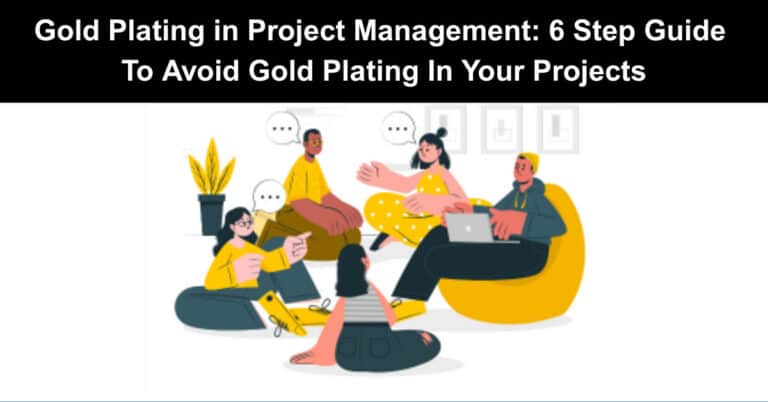 Gold Plating in Project Management: 6 Step Guide To Avoid Gold Plating ...