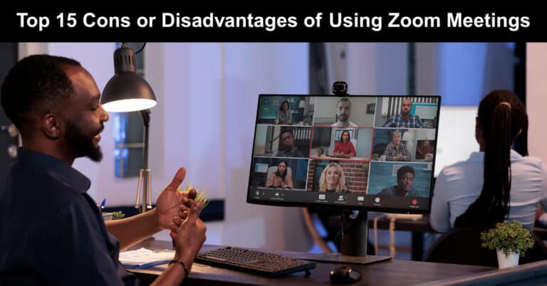 Top 15 Cons or Disadvantages of Using Zoom Meetings