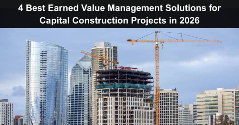 4 Best Earned Value Management Solutions for Capital Construction ...