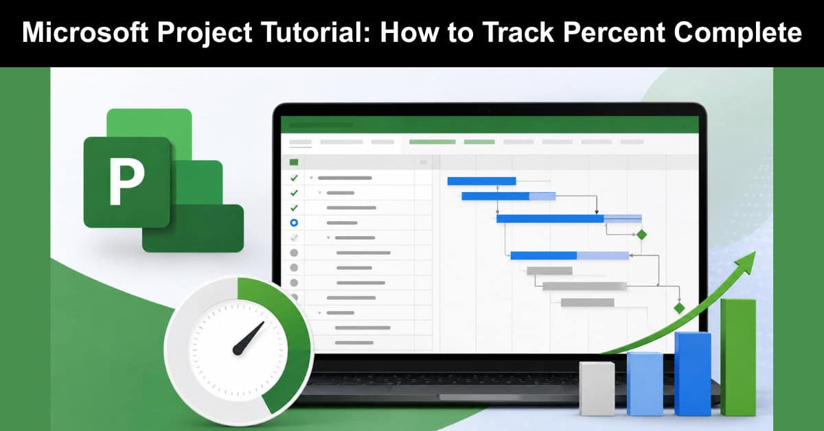 Microsoft Project Tutorial: How to Track Percent Complete